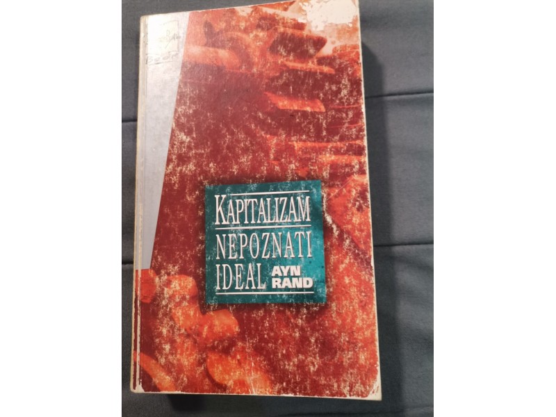 Ayn Rand, KAPITALIZAM NEPOZNATI IDEAL