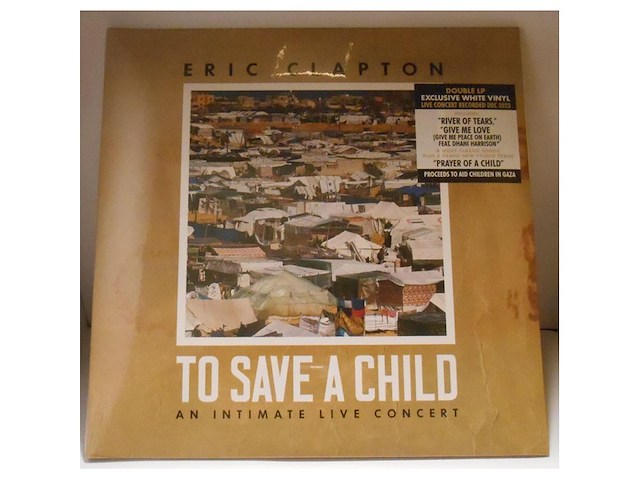 ERIC CLAPTON - TO SAVE A CHILD