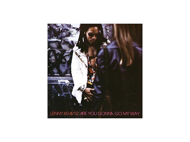 KRAVITZ, LENNY - ARE YOU GONNA GO MY WAY