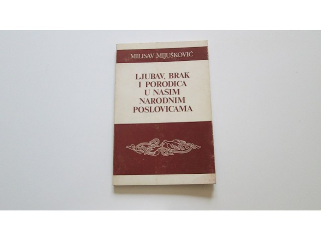 Ljubav, brak i porodica u nasim narodnim poslovicama