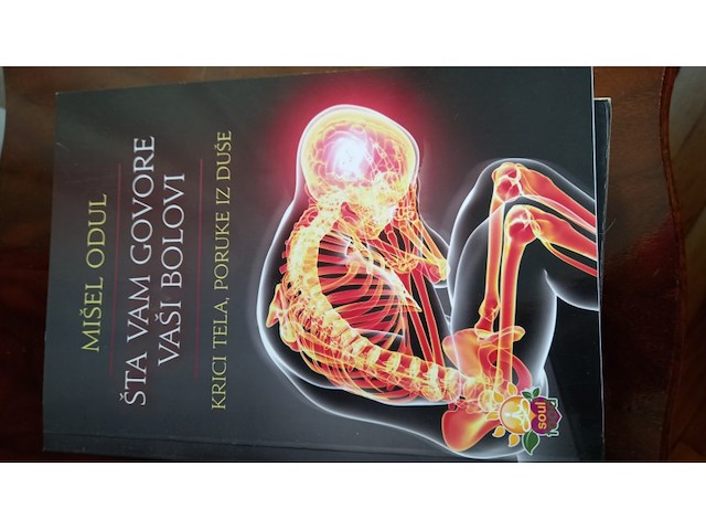 ŠTA VAM GOVORE VAŠI BOLOVI. Mišel Odul