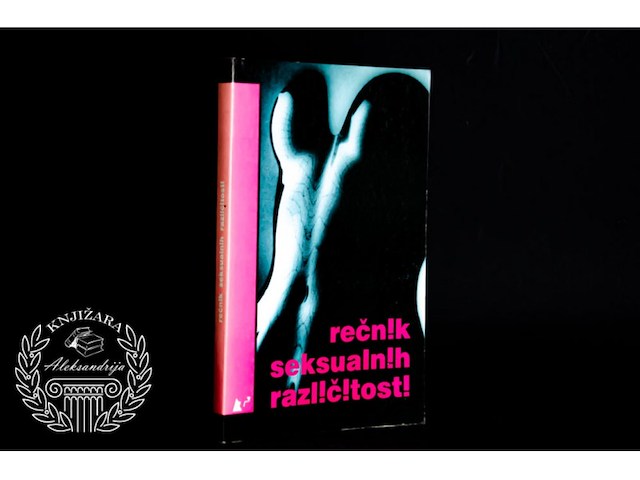 REČNIK SEKSUALNIH RAZLIČITOSTI - Tea Nikolić