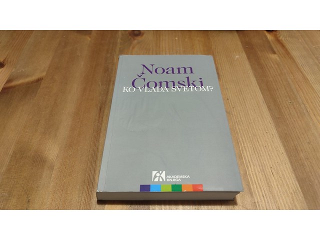 Noam Čomski, Ko vlada svetom?