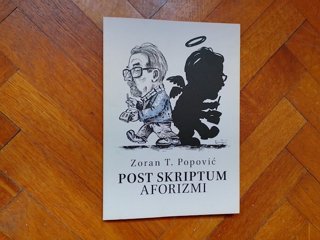 POST SKRIPTUM Aforizmi, Zoran T. Popović