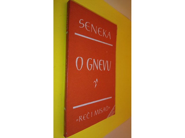 Reč / O GNEVU - Seneka