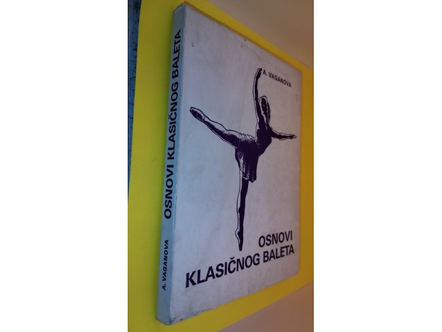 Osnovi klasičnog baleta - Vaganova A