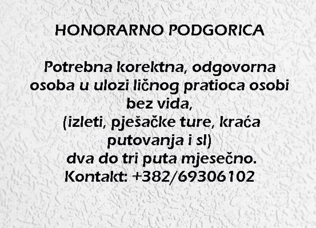 HONORARNO PODGORICA. Potrebna korektna, odgovorna osoba u ulozi ličnog