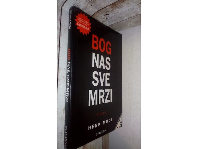 Bog nas sve mrzi - Henk Mudi