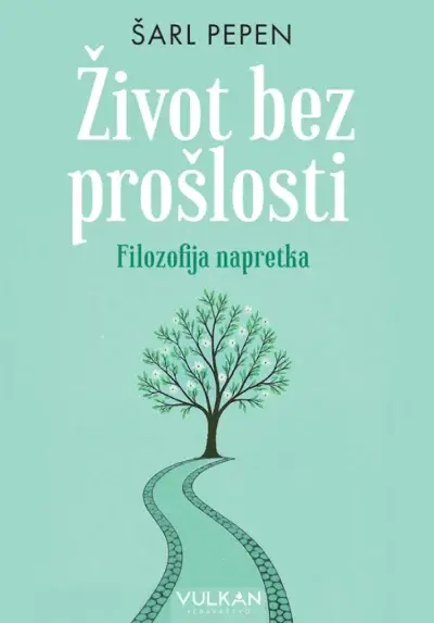 Život bez prošlosti: Filozofija napretka