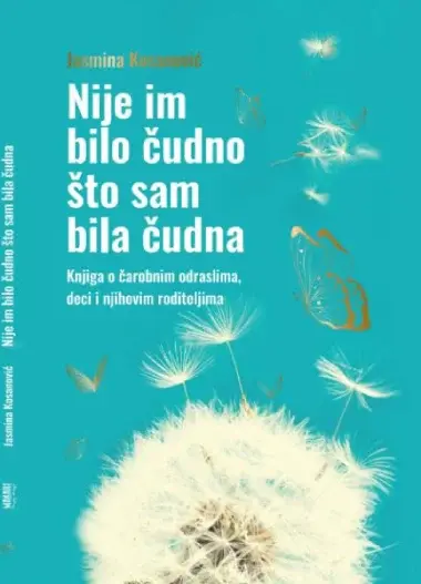 Nije im bilo čudno što sam bila čudna