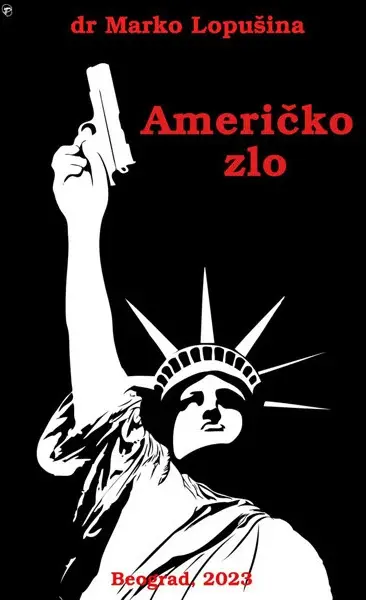Američko zlo: SAD protiv Rusije i Srbije