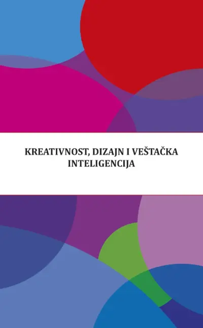 Kreativnost, dizajn i veštačka inteligencija - zbornik naučnih radova