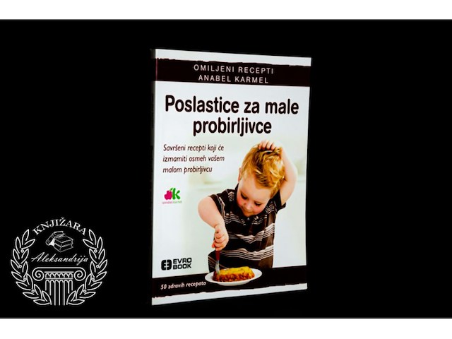 POSLASTICE ZA MALE PROBIRLJIVCE - Anabel Karmen