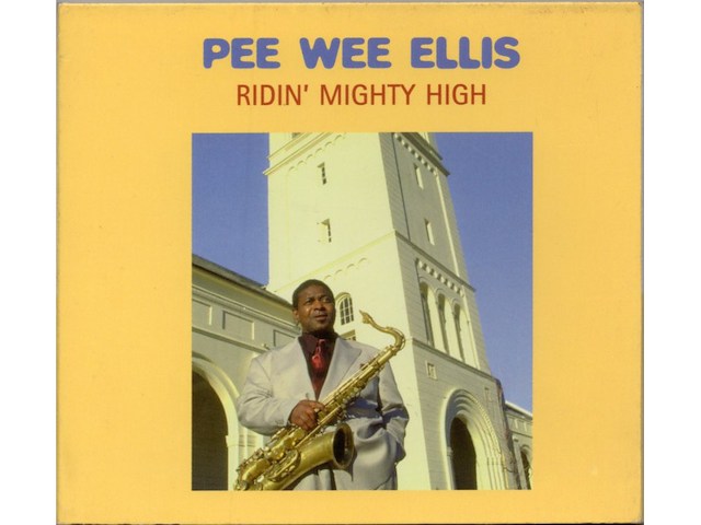 Pee Wee Ellis ‎– Ridin` Mighty High  [CD]