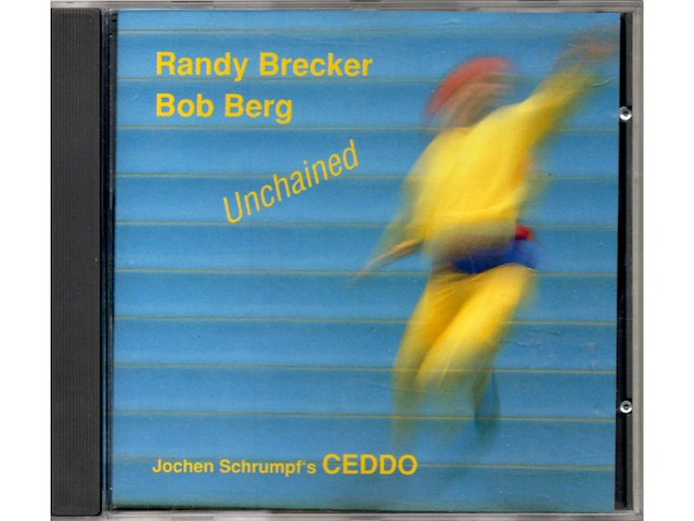 Bob Berg &; Randy Brecker – Unchained  [CD]