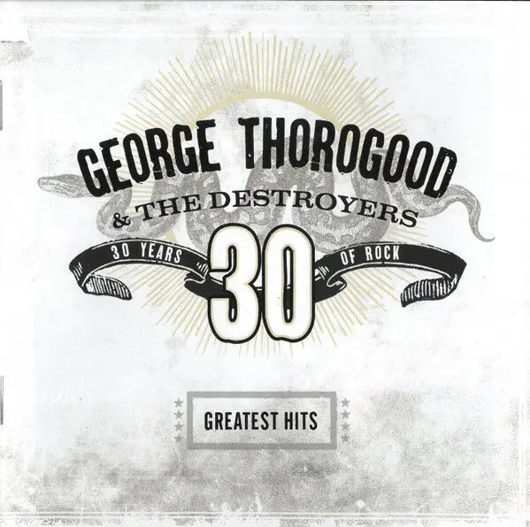 George Thorogood &Amp;... - Greatest Hits: 30 Year...