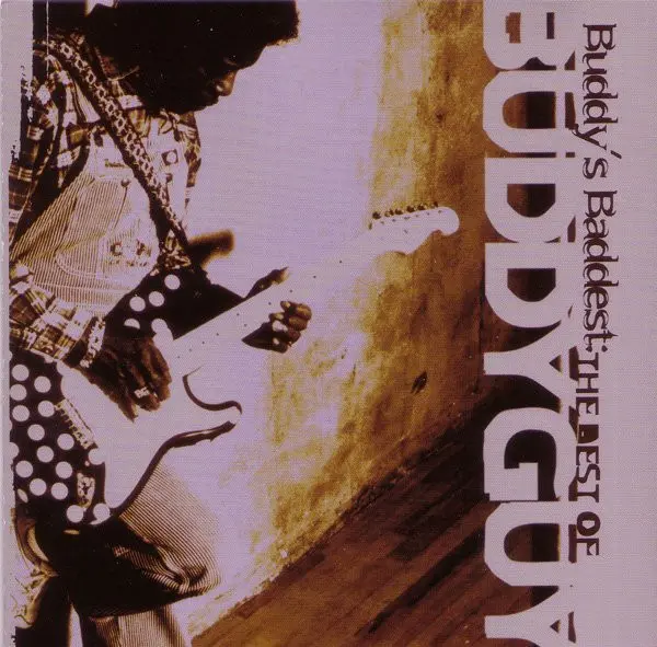 Buddy Guy - Buddy'S Baddest: The Best Of Buddy Guy