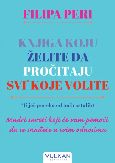 Knjiga koju želite da pročitaju svi koje volite (i još poneko od onih ostalih)