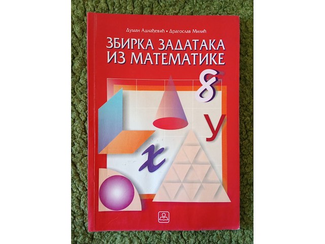 Zbirka zadataka iz Matematike za 8.razred osnovne škole