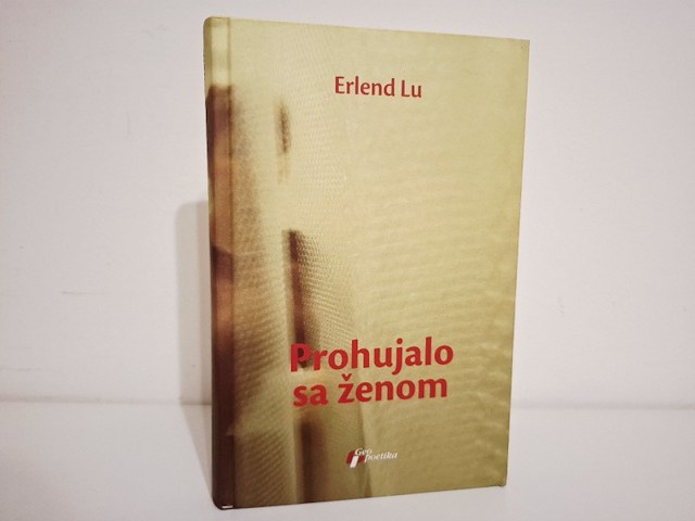 Prohujalo sa ženom - Erlend Lu