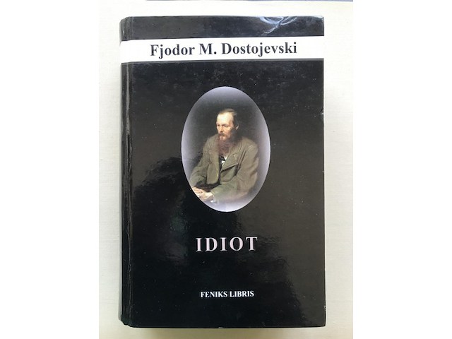 IDIOT - Fjodor Mihajlovič DOSTOJEVSKI