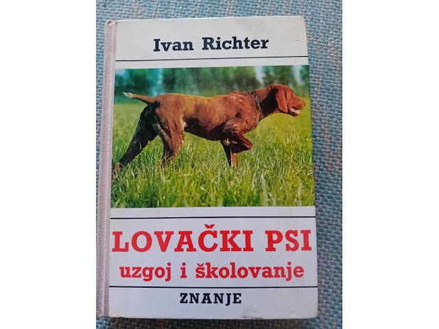 Ivan Richter Lovački psi Uzgoj i školovanje