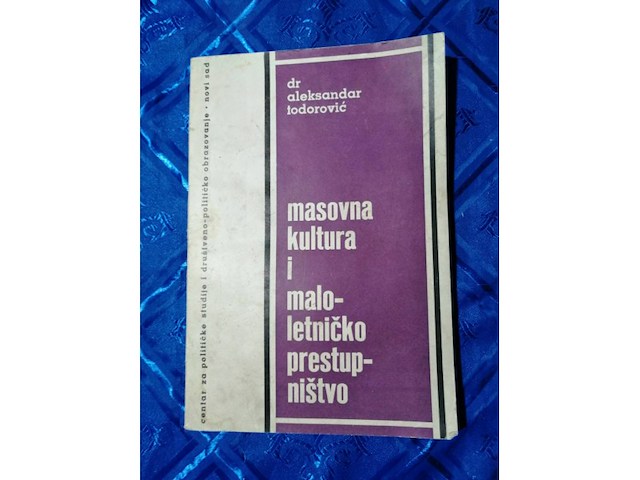 MASOVNA KULTURA I MALOLETNIČKO PRESTUPNIŠTVO