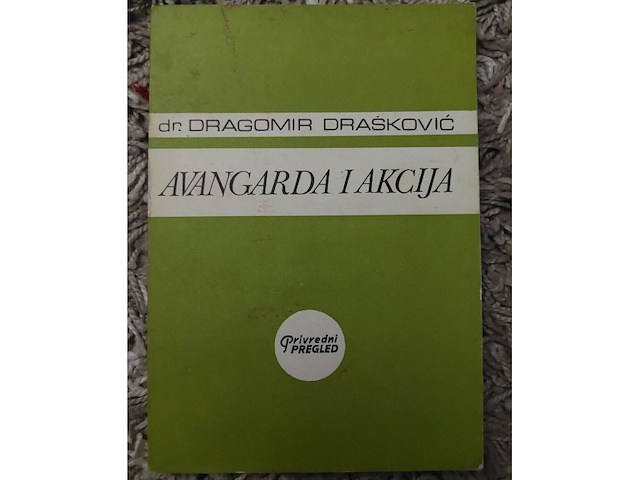 Avangarda i akcija - dr Dragomir Drašković