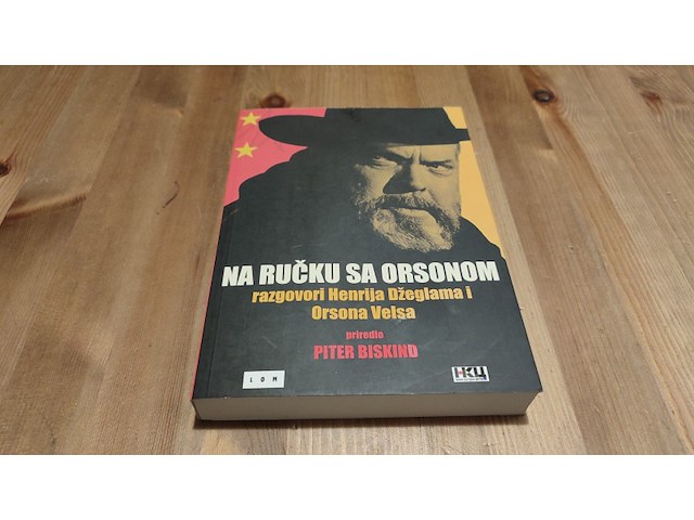 NA RUČKU SA ORSONOM - priredio Piter Biskind
