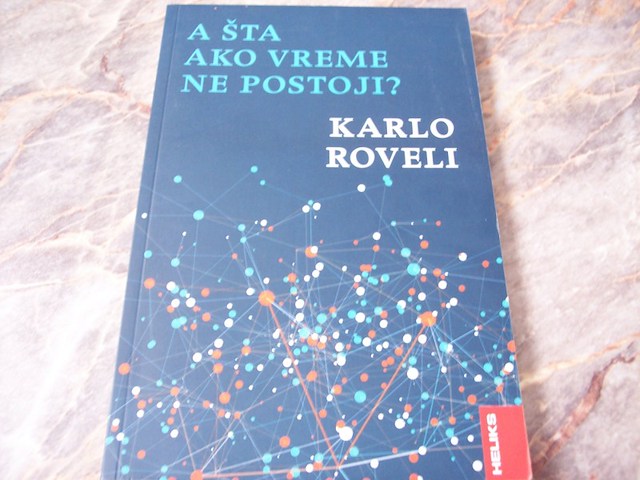 Karlo Roveli - A ŠTA AKO VREME NE POSTOJI?