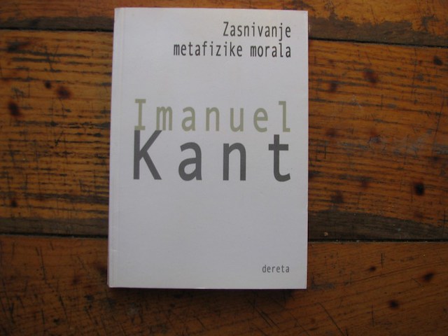 IMANUEL KANAT - ZASNIVANJE METAFIZIKE MORALA