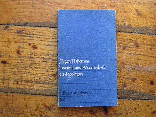 JURGEN HABERMAS-TECHNIK UND WISENSCHAFAT ALS IDEOLOGIE