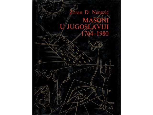Zoran Nenezić MASONI U JUGOSLAVIJI (3. dopunjeno izd.)