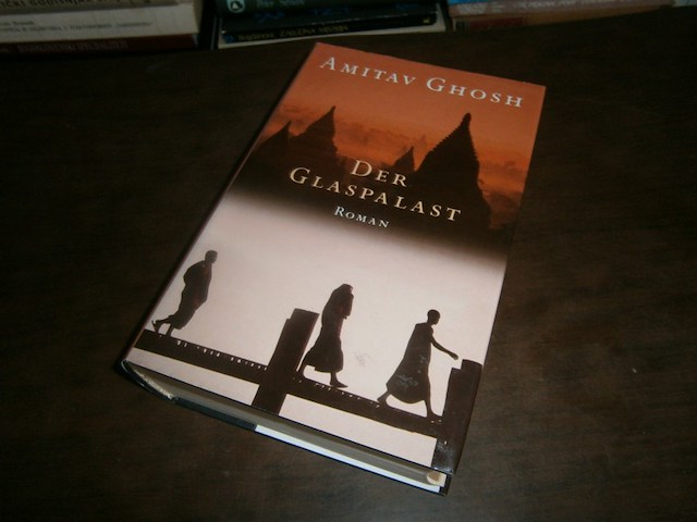 Amitav Ghosh - Der Glaspalast
