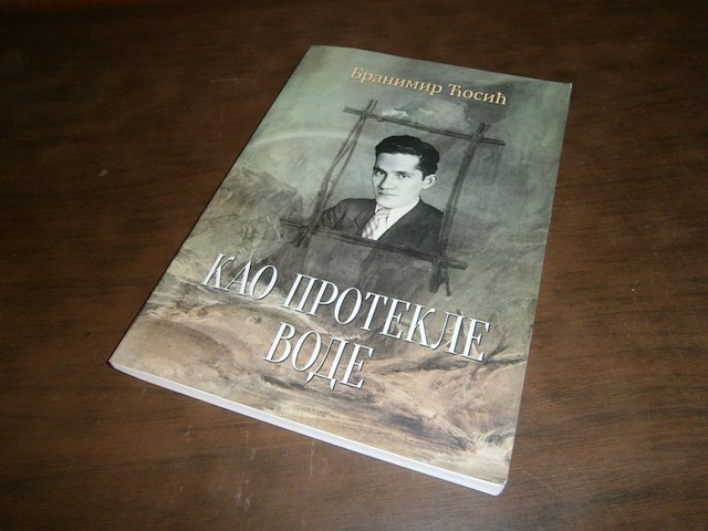 Branimir Cosic - Kao protekle vode