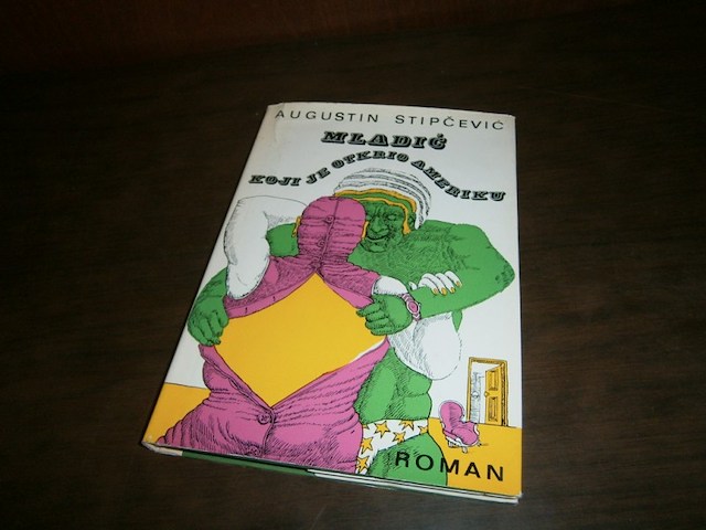 Augustin Stipcevic - Mladic koji je otkrio Ameriku