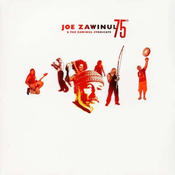 ZAWINUL, JOE &amp; THE ZAWINUL SYN-75th