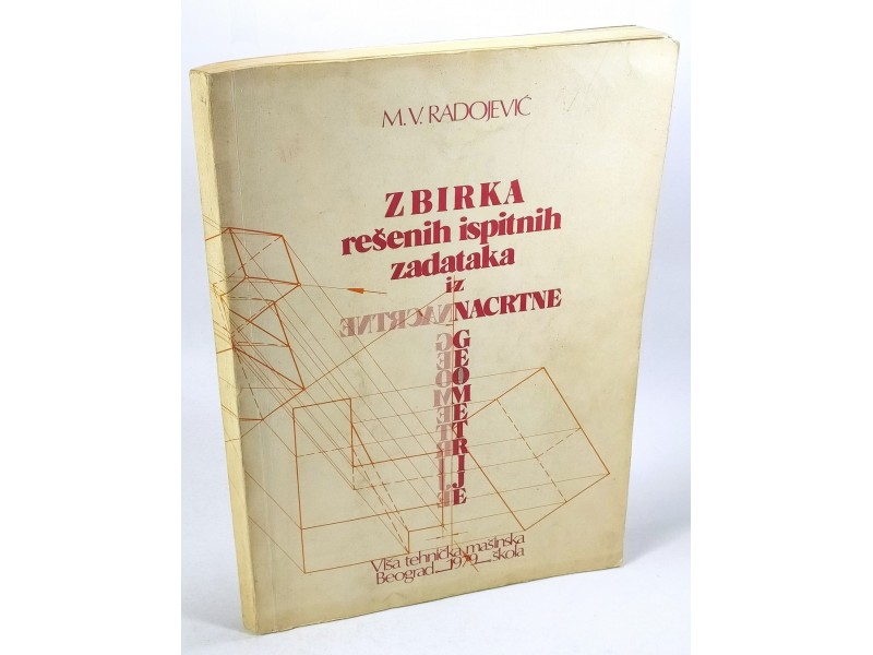 ZBIRKA REŠENIH ISPITNIH ZADATAKA IZ NACRTNE GEOMETRIJE