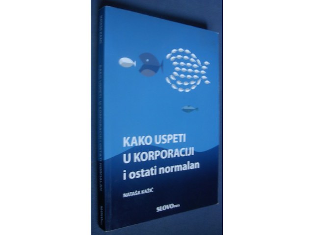 KAKO USPETI U KORPORACIJI I OSTATI NORMALAN