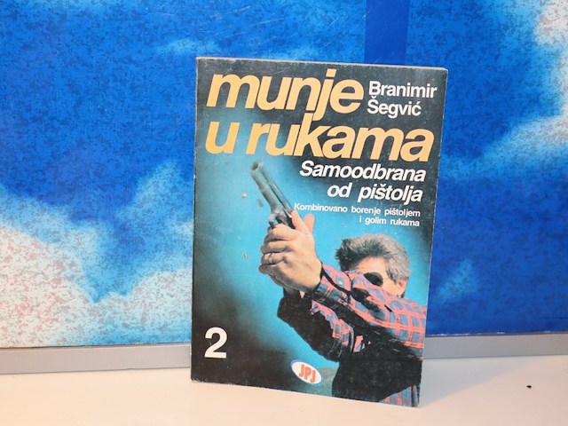 MUNJE U RUKAMA   2    Branimir Šegvić