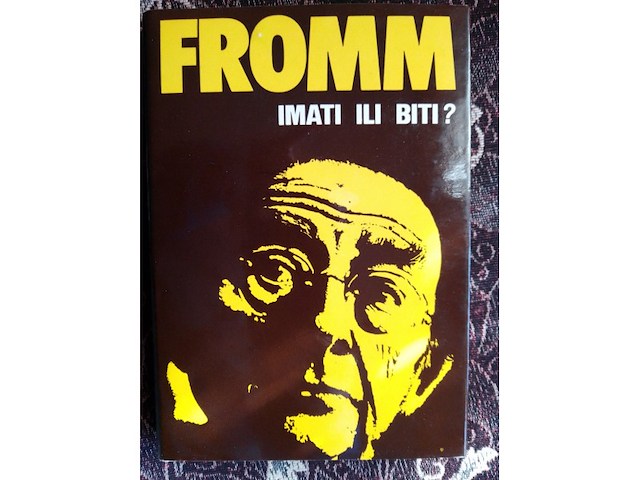 Erich Fromm / Imati ili biti?