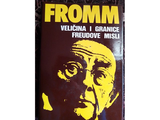 Erich Fromm / Veličina i granice Freudove misli