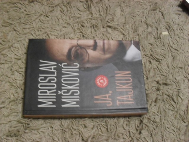 Ja, tajkun – Miroslav Mišković