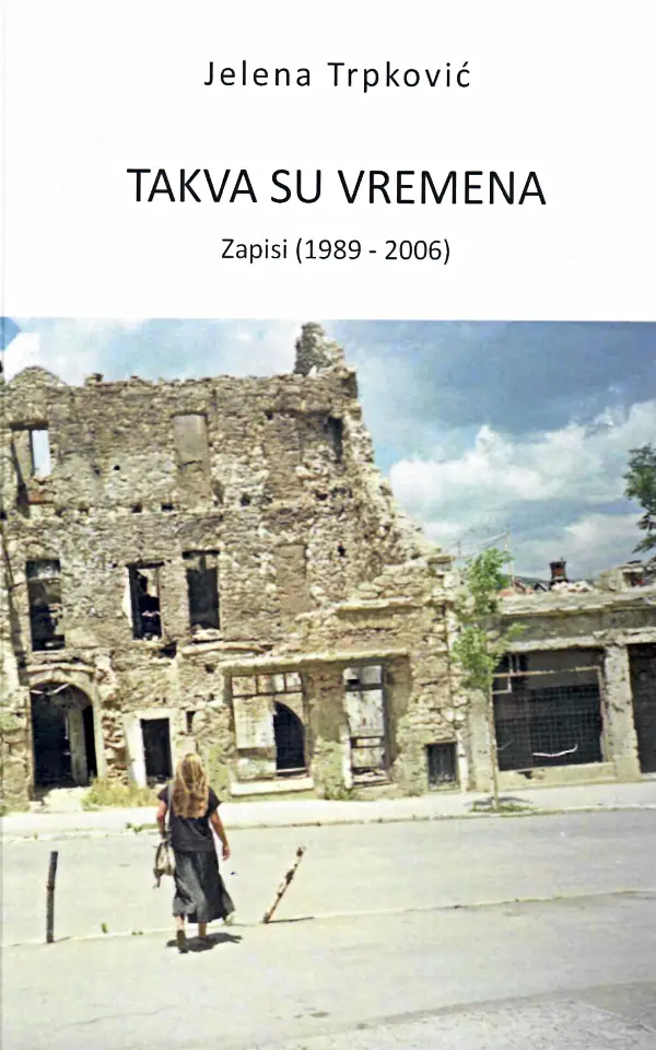 Takva su vremena : Zapisi 1989-2006