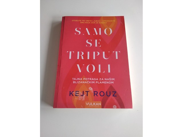 Samo se triput voli - Kejt Rouz