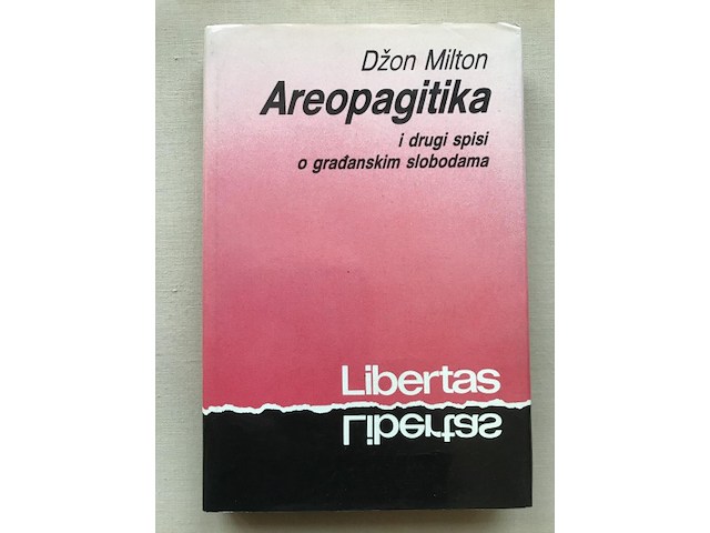 AREOPAGITIKA i drugi spisi ... / Džon MILTON