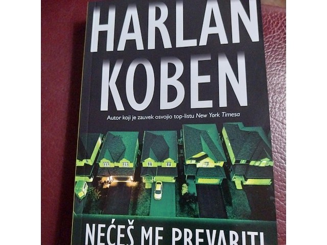 NECES ME PREVARITI - HARLAN KOBEN