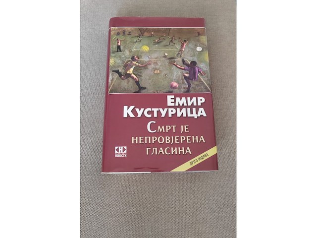 Smrt je neprovjerena glasina - Emir Kusturica