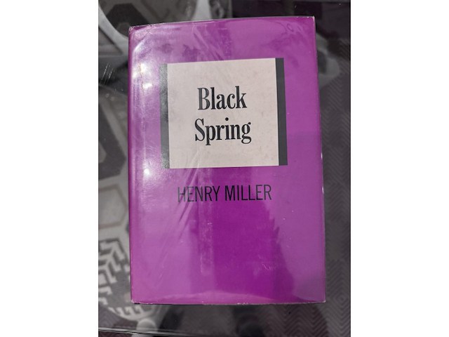 Black Spring - Henry Miller. Henri Miler - crno proleće