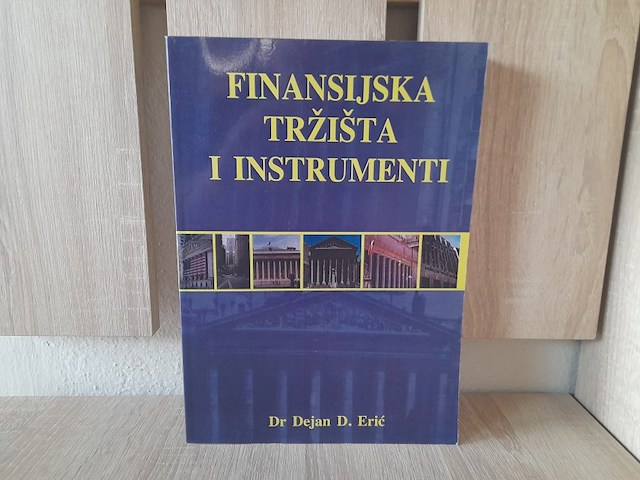 Finansijska tržišta i instrumenti - Dr Dejan D. Erić